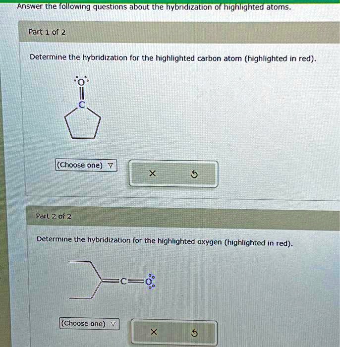 Answer The Following Questions About The Hybridization Of Highlighted Atoms Part 1 Of 2
