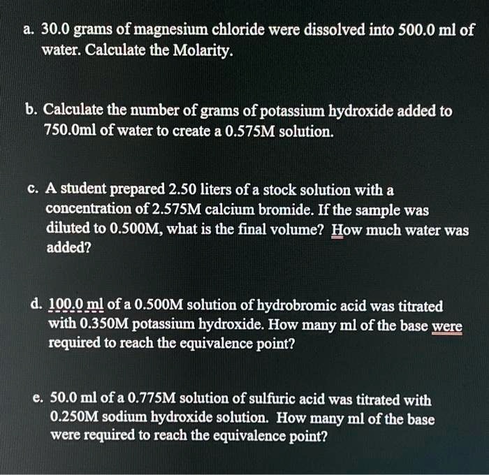 SOLVED: a. 30.0 grams of magnesium chloride were dissolved into 500.0 ml of water. Calculate the ...