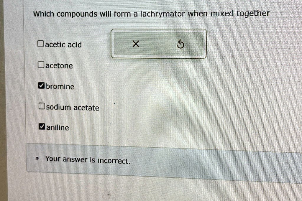 Which compounds will form a lachrymator when mixed together acetic acid ...