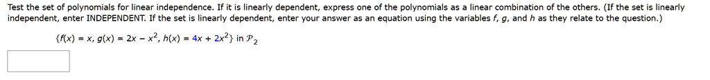 SOLVED: Test the set of polynomials for linear independence. If it is ...