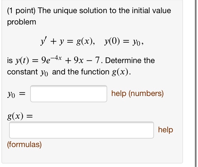 SOLVED: point) The unique solution to the initial value problem +y = g ...
