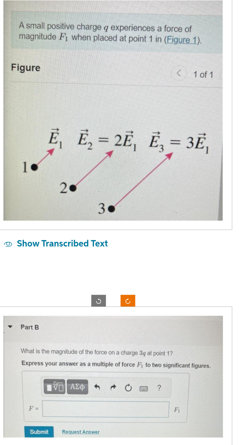 A small positive charge q experiences a force of magnitude F1 when placed at point 1 in (Figure ...