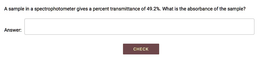 SOLVED: A sample in a spectrophotometer gives percent transmittance of ...