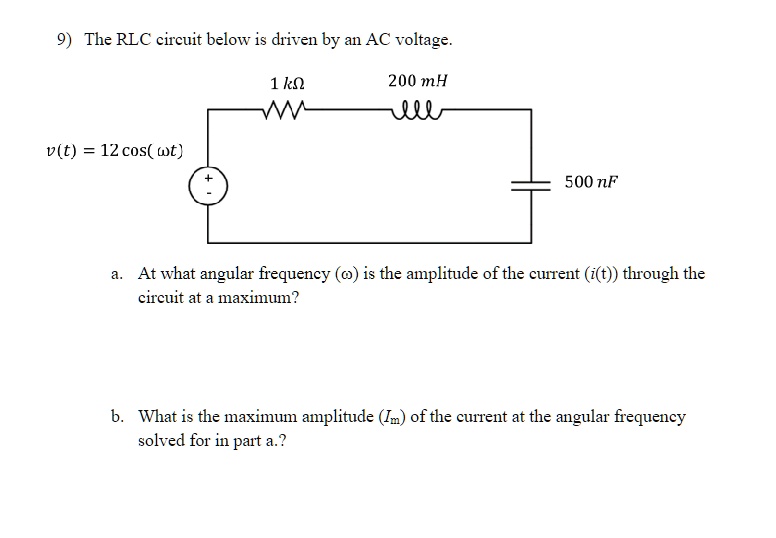 SOLVED: The RLC circuit below is driven by an AC voltage. v(t) a. At ...