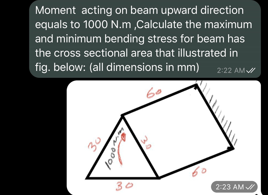 Moment acting on beam upward direction equals to 1000 N.m ,Calculate the maximum and minimum ...