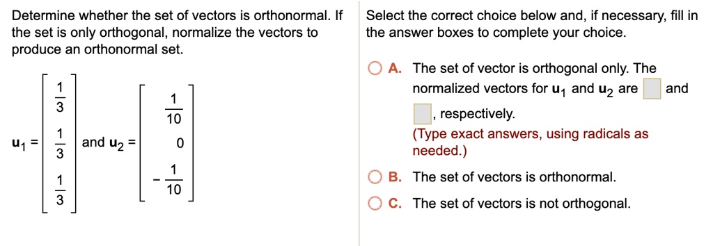 SOLVED: Determine whether the set of vectors is orthonormal: the set is ...