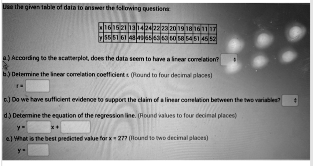 SOLVED: Use (he given table of data to answer the following questions ... SOLVED: Use (he given table of data to answer the following questions ...