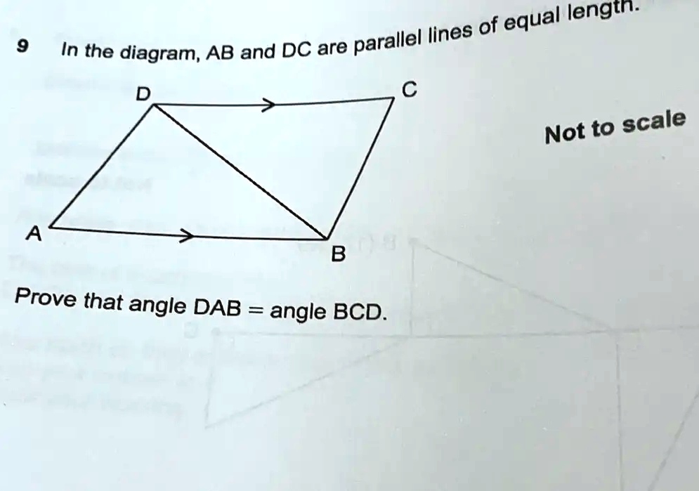 9 In the diagram, AB and DC are parallel lines of equal length. D C A B ...