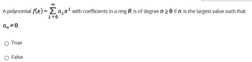 SOLVED:A polynomial flx) = 2 Gixi with coefficients in a ring R is of ... SOLVED:A polynomial flx) = 2 Gixi with coefficients in a ring R is of ...