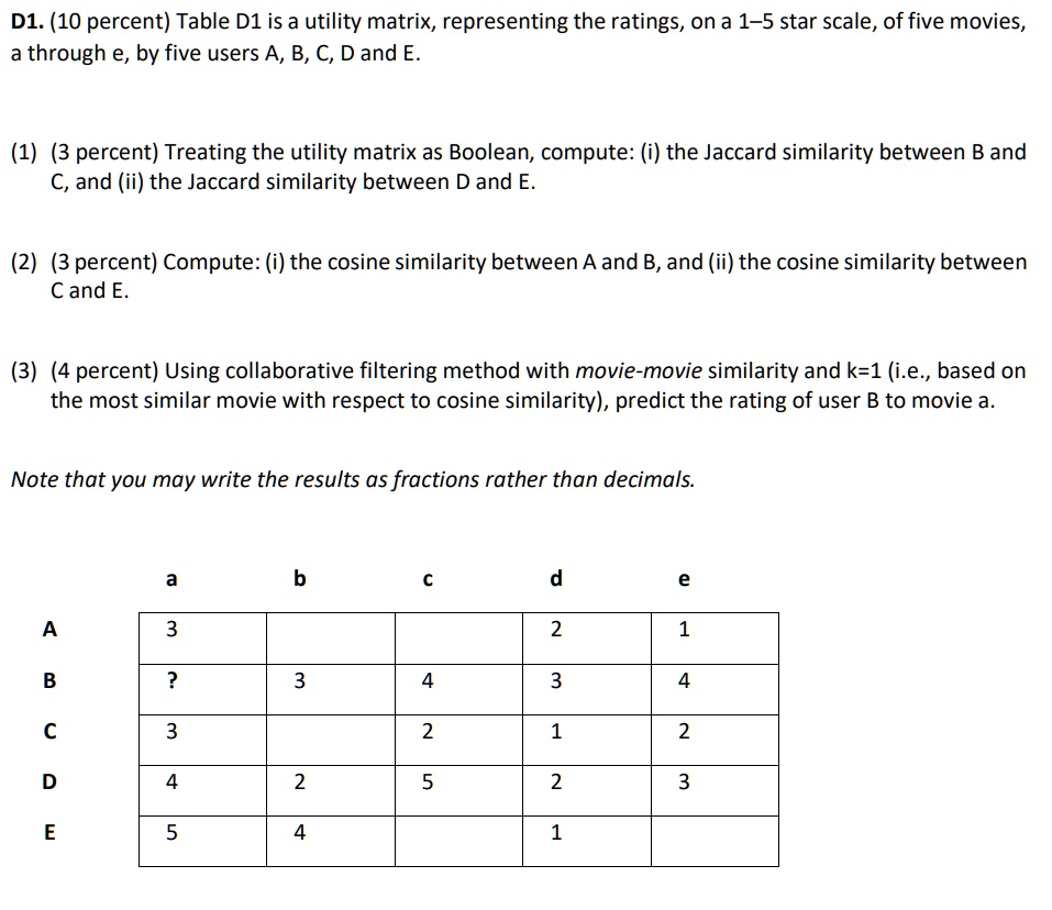 SOLVED: D1. (10 percent) Table D1 is a utility matrix, representing the ...