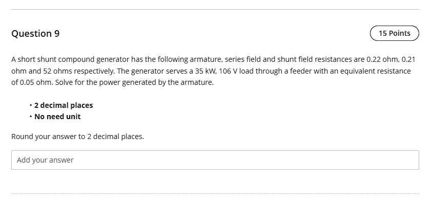SOLVED: Question 9 15 Points A short shunt compound generator has the ... SOLVED: Question 9 15 Points A short shunt compound generator has the ...