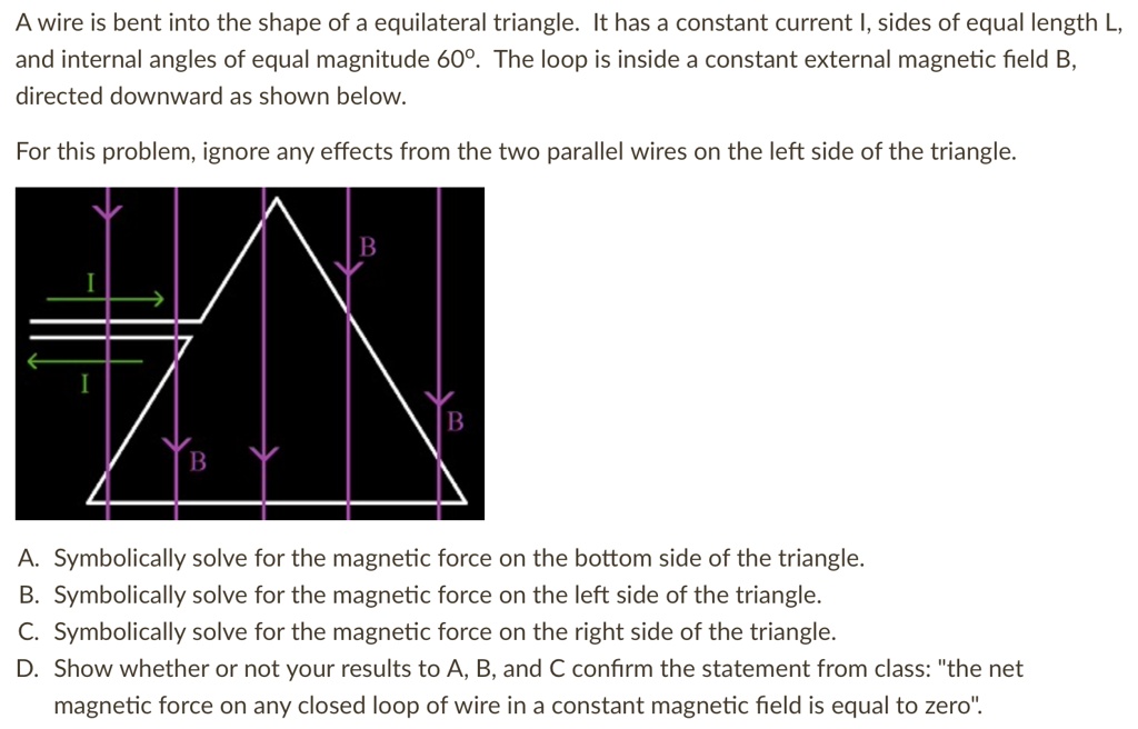 a wire is bent into the shape of a equilateral triangle it has a constant current sides of equal ...