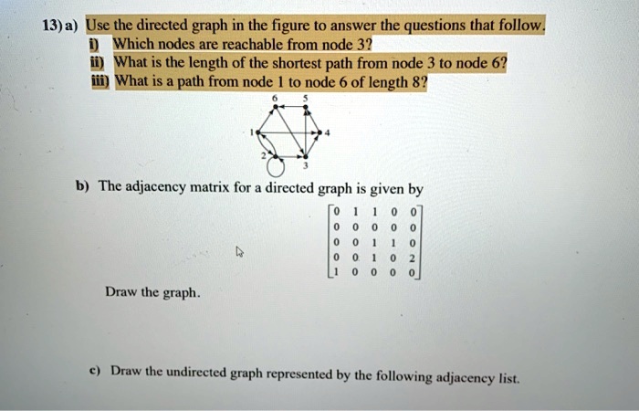 SOLVED: 13a. Use the directed graph in the figure to answer the questions that follow: i. Which ...