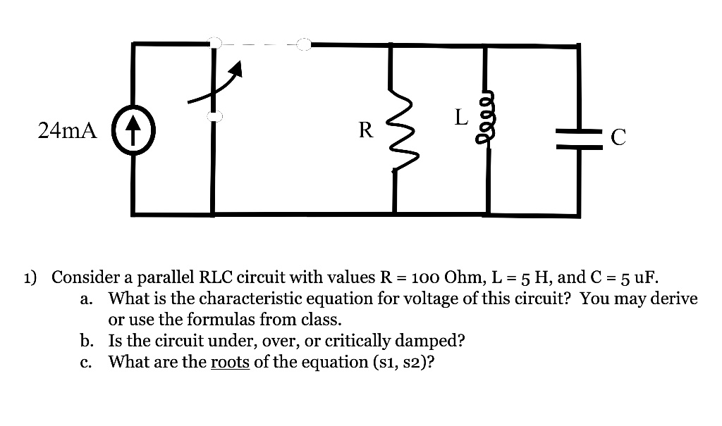 24mA L R C 1) Consider a parallel RLC circuit with values R = 100 Ohm ...