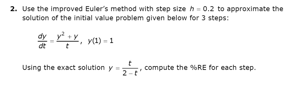 2 use the improved eulers method with step size h 02 to approximate the solution of the initial ...