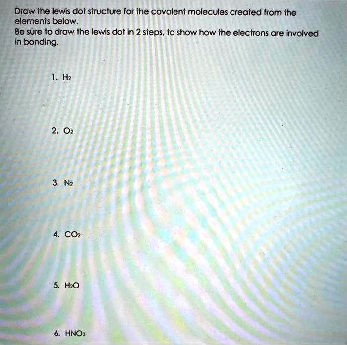 Draw the lewis dot structure for the covalent molecules created from ...