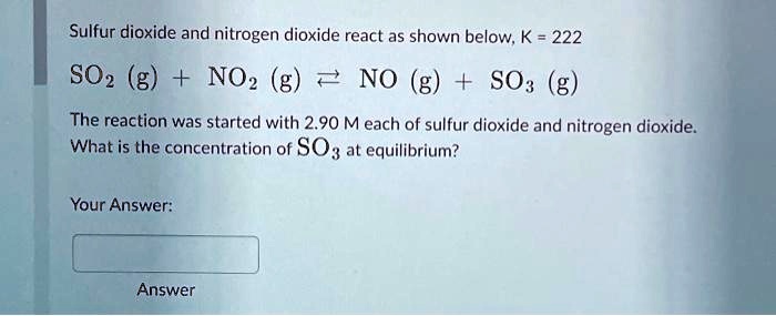 SOLVED: Texts: Sulfur dioxide and nitrogen dioxide react as shown below ...