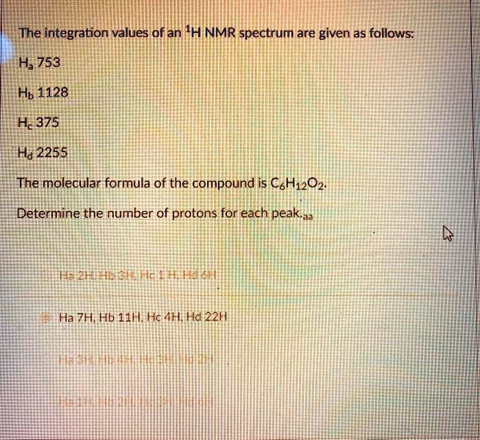 the integration values of an ih nmr spectrum are given as follows h 753 ...