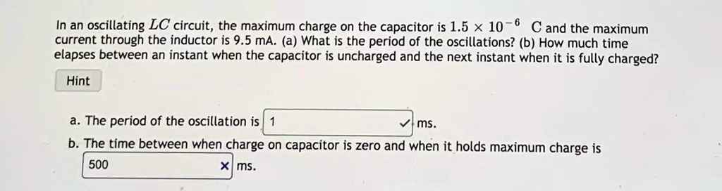 in an oscillating lc circuit the maximum charge on the capacitor is 15 x 10 6 c and the maximum ...