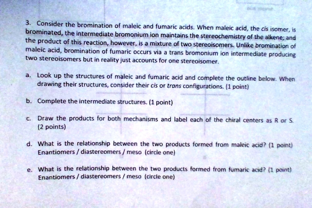 SOLVED: Consider the bromination of maleic and fumaric acids. When ...