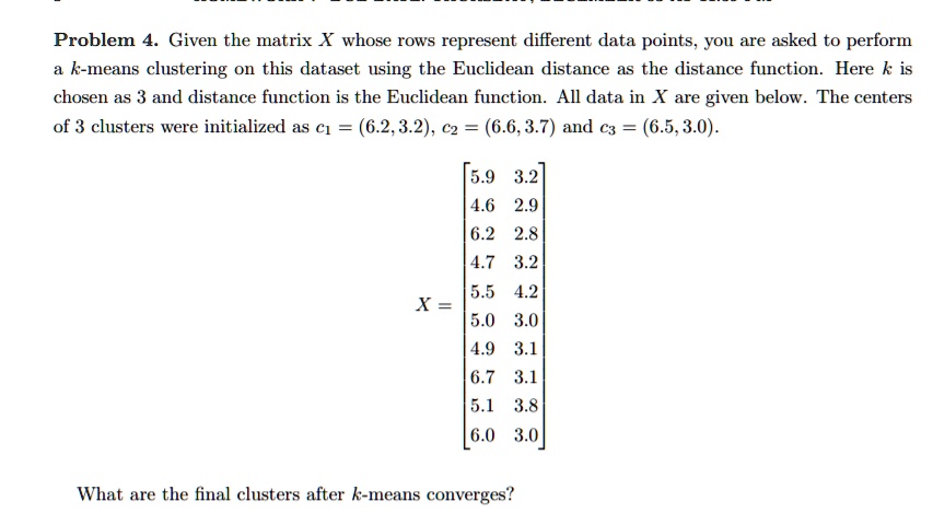 Problem 4 Given The Matrix X Whose Rows Represent Different Data Points You Are Asked To Perform