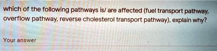 which of the following pathways is/ are affected (fuel transport ...