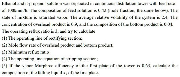 SOLVED: Ethanol and n-propanol solution were separated in a continuous ...