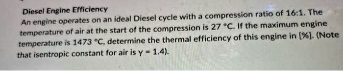 SOLVED: Diesel Engine Efficiency: An engine operates on an ideal Diesel ...