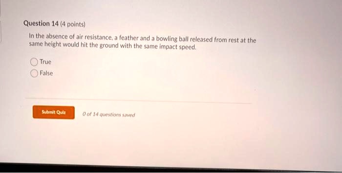 SOLVED: Question 14 (4 points) In the absence of air resistance, a ... SOLVED: Question 14 (4 points) In the absence of air resistance, a ...