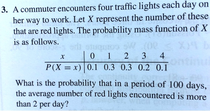 3 a commuter encounters four traffic lights each day on her way to work ...