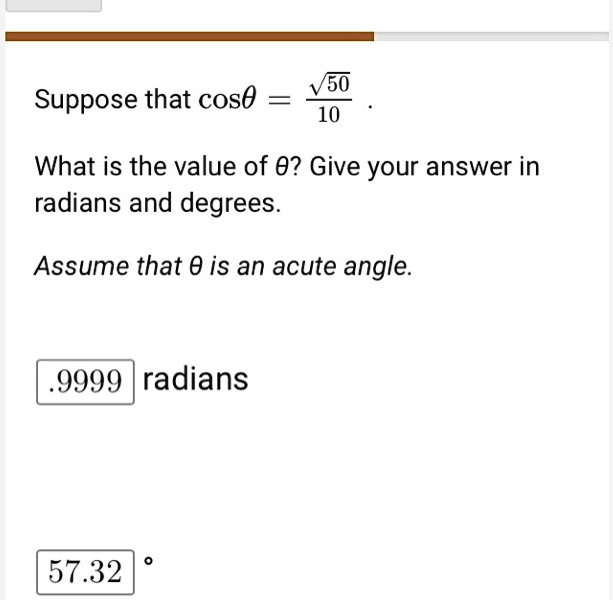[GET ANSWER] 50 suppose that cose s 10 what is the value of 8 give your ...