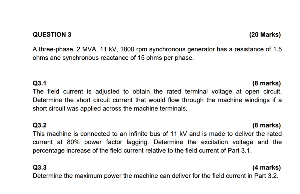 SOLVED: QUESTION 3 (20 Marks) A three-phase, 2 MVA, 11 kV, 1800 rpm synchronous generator has a ...