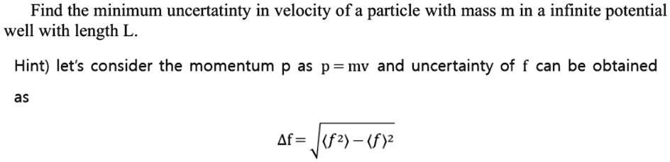 please solve the problem with proper explanation find the minimum uncertatinty in velocity of a ...