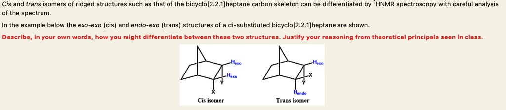 SOLVED: Cis and trans isomers of rigid structures, such as that of the ...