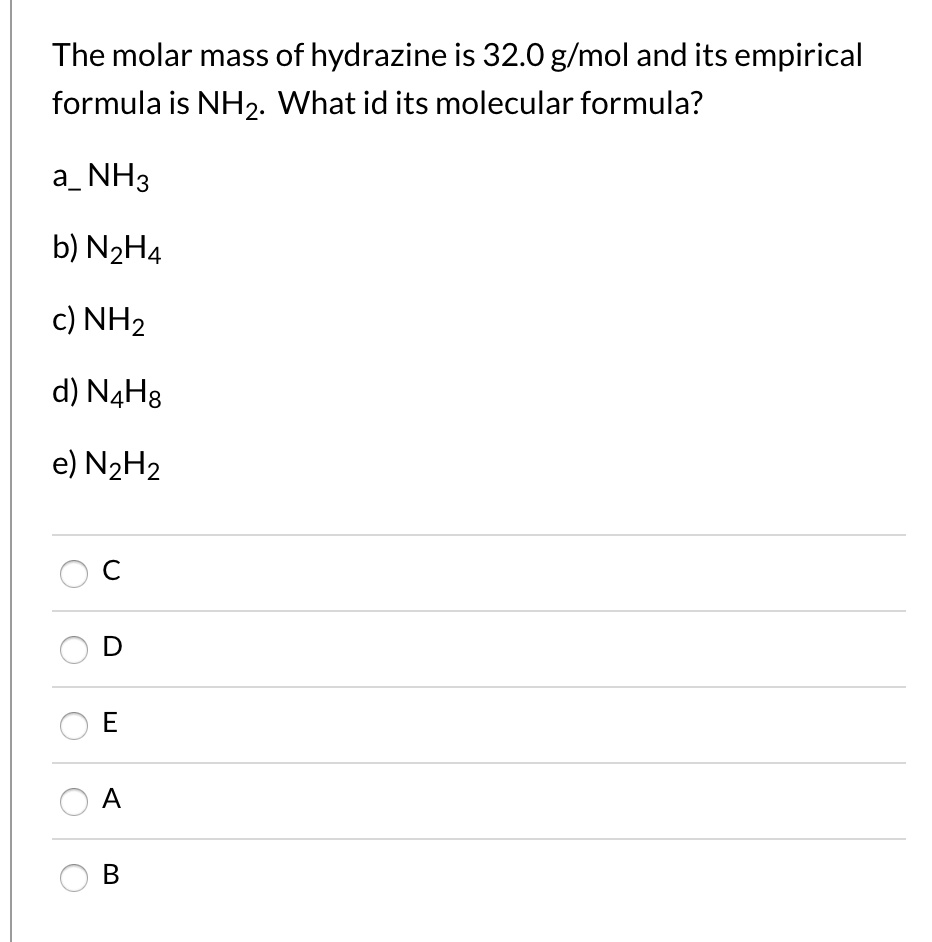 SOLVED: The molar mass of hydrazine is 32.0 g/mol and its empirical ...