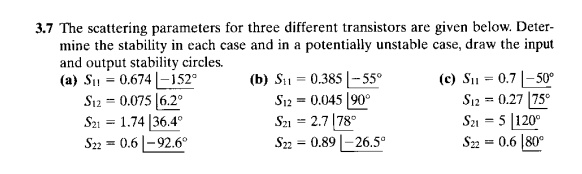 SOLVED: 3.7 The scattering parameters for three different transistors are given below. Determine ...