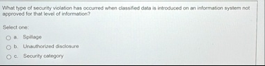 what type of security violation has occurred when classified data is ...