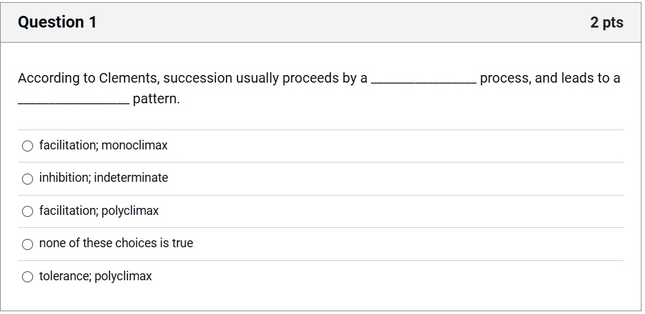 SOLVED: Question 1 2 pts According to Clements, succession usually ...
