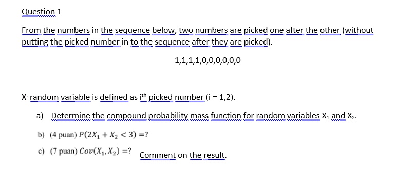 SOLVED: Question From the numbers in the sequence below; two numbers are picked gne after the ...