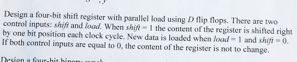 Design A Four Bit Shift Register With Parallel Load Using D Flip Flopsthere Are Two Control