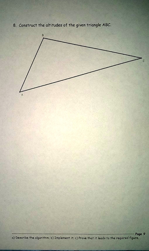 SOLVED:Construct the altitudes of the given triangle ABC: Page Describe ...