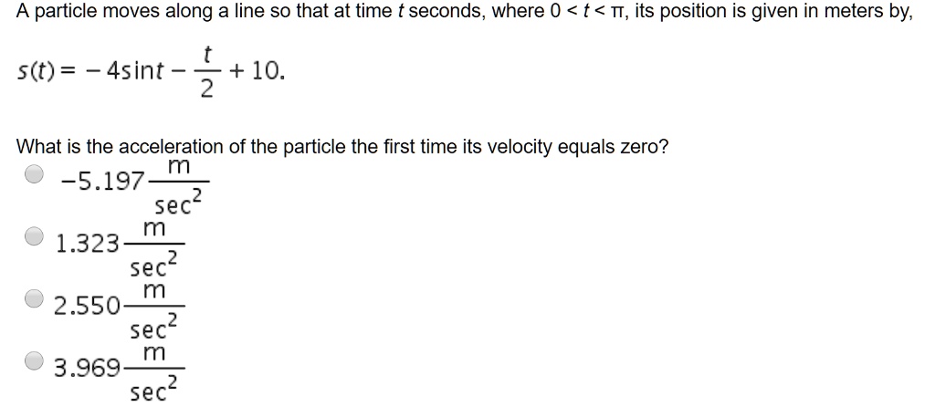 SOLVED: particle moves along a line so that at time t seconds where 0