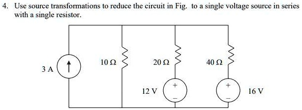 Solved Use Source Transformations To Reduce The Circuit In Fig With A Single Resistor Single