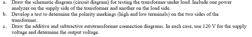 a. Draw the schematic diagram (circuit diagram) for testing the ...