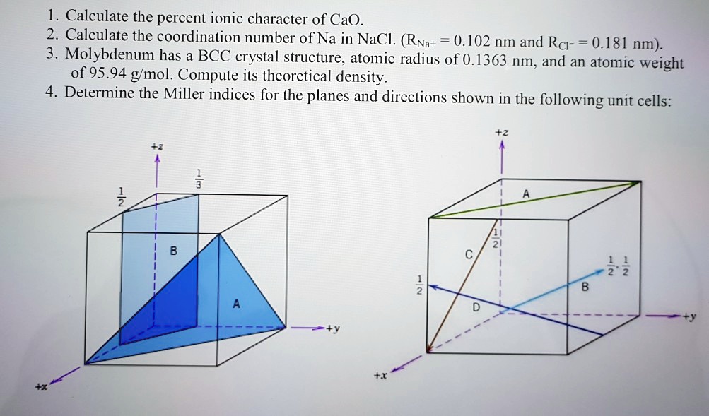 1. Calculate the percent ionic character of CaO. 2. Calculate the coordination number of Na in ...