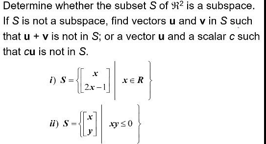 Solved Determine Whether The Subset S Of ℠² Is A Subspace If S Is Not A Subspace Find