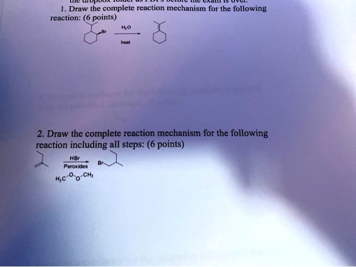 SOLVED: Draw the complete reaction mechanism for the following reaction: (6 points) 2. Draw the ...