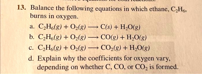 SOLVED: 13. Balance the following equations in which ethane, CH4, burns in oxygen. a. CH4(g ...