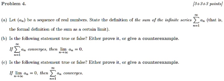 SOLVED: Problem 4. /3+3+3points a) Let an be a sequence of real numbers. State the definition of ...