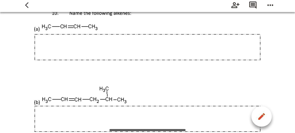 SOLVED: 1U Name tne rollowing alkenes (a) H;C- CHCH- CH; H3C (b) HyC ...